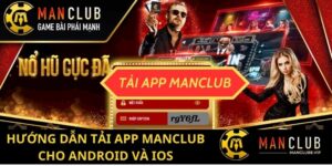 Tải App Manclub Nhanh Chóng - Chơi Game Thỏa Thích