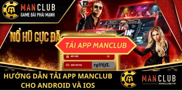 Tải App Manclub Nhanh Chóng - Chơi Game Thỏa Thích
